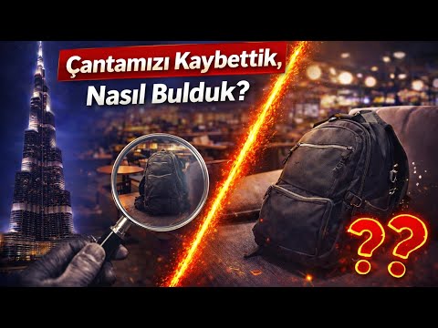 DUBAİDE ÇANTAYI KAYBETTİK !!!