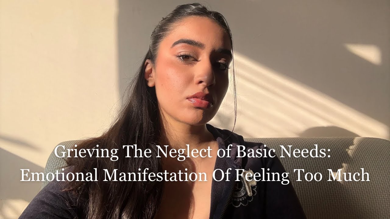 Grieving The Neglect Of Basic Needs: Emotional Manifestation Of Feeling ...