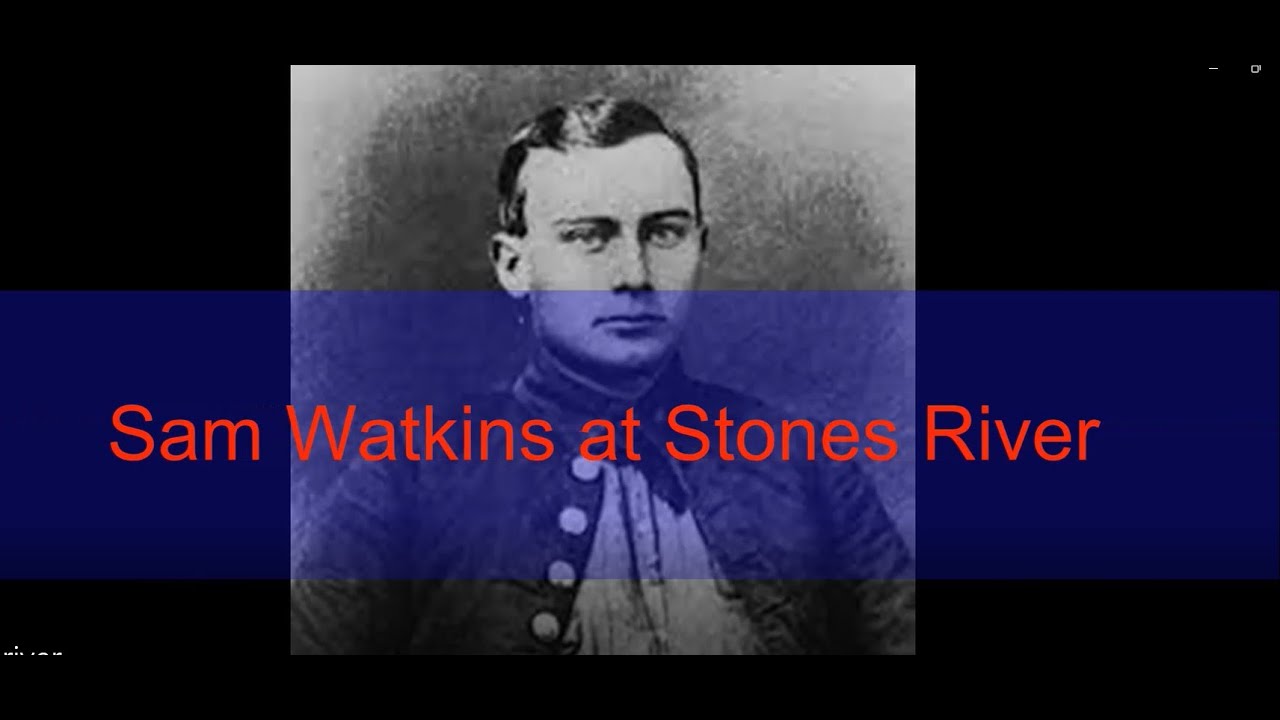 The Battle of Stones River as seen and fought by Sam Watkins, Company H ...