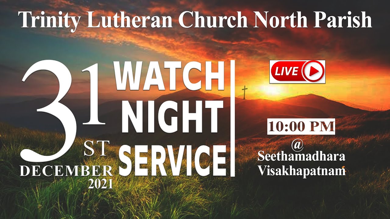 Trinity Lutheran Church 31ST WATCH NIGHT SERVICE Live on 10:00 PM 31-12 ...