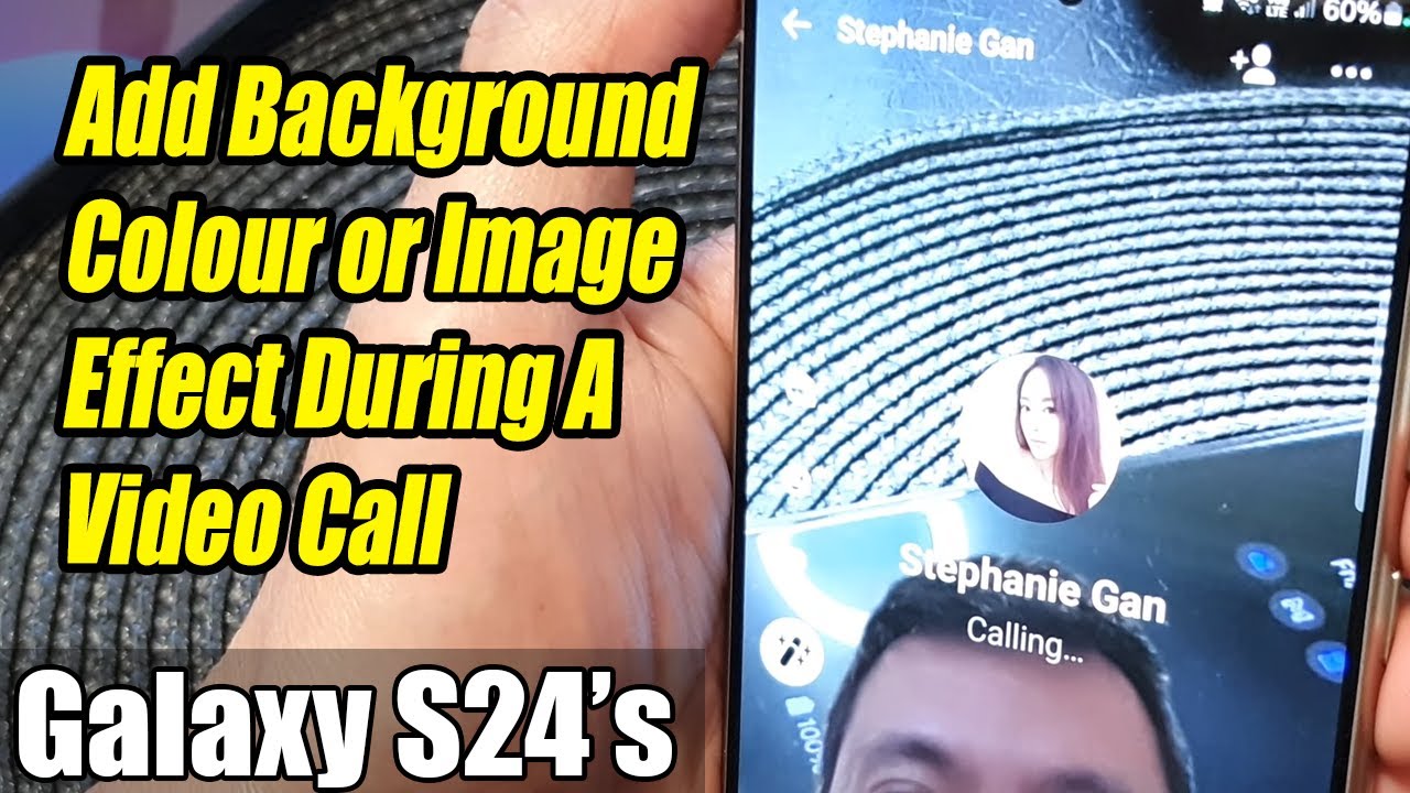 Galaxy S24/S24+/Ultra: How to Add Background Colour or Image Effect During A Video Call - YouTube