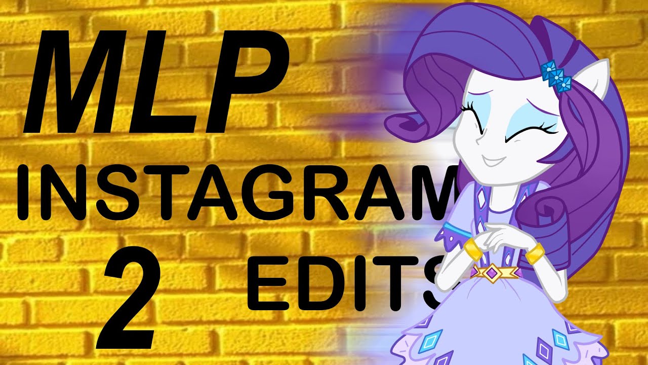 My Little Pony Instagram edits part 2 - YouTube