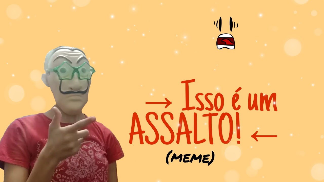 •ISSO É UM ASSALTO! | (meme) - YouTube