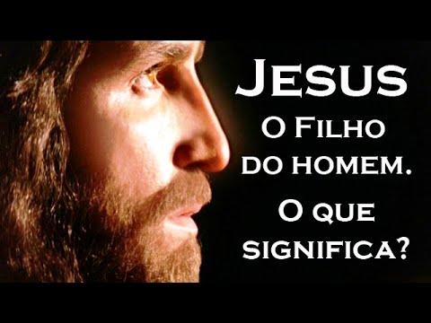 JESUS É O FILHO DO HOMEM, FILHO DE ADÃO E EVA - Parte 1 - YouTube