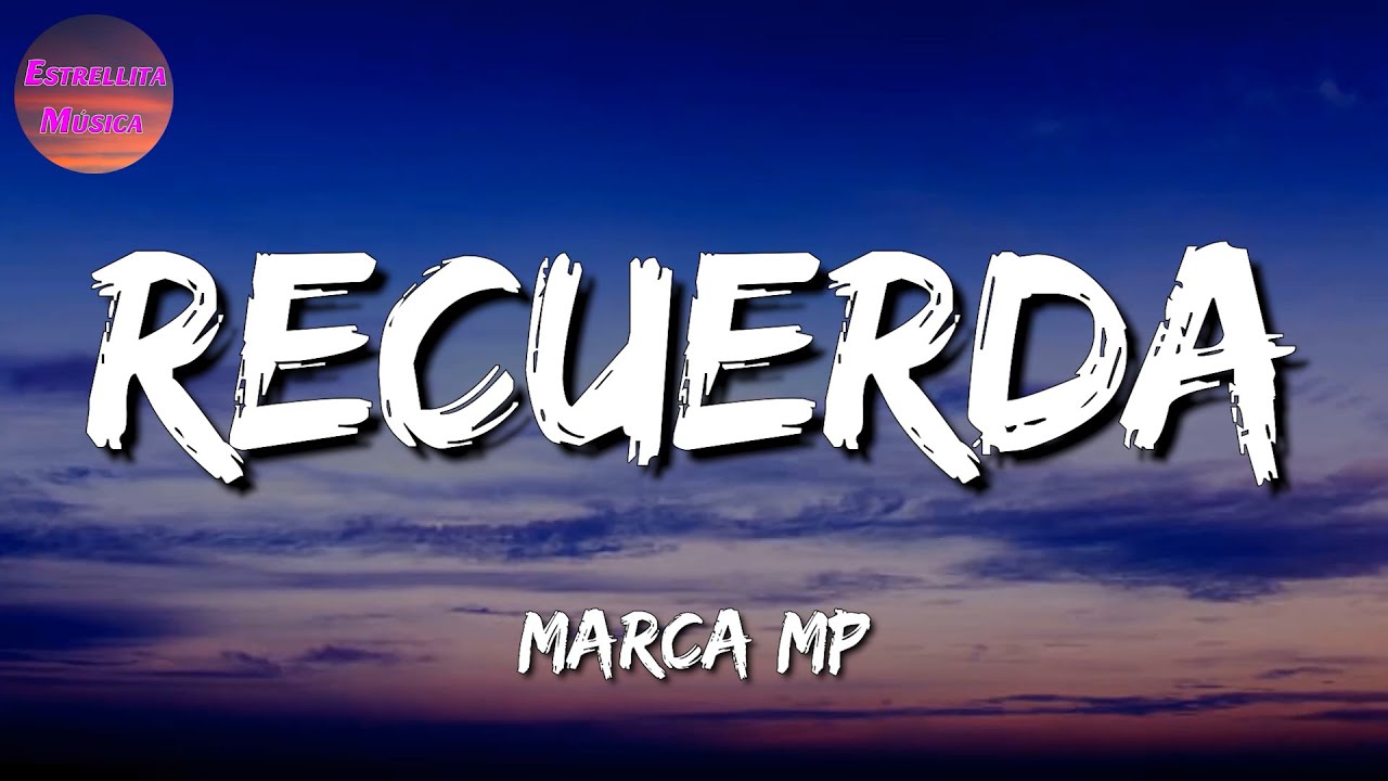 Marca MP - Recuerda || Calibre 50, Los Lara, Maluma (Letras\Lyric ...