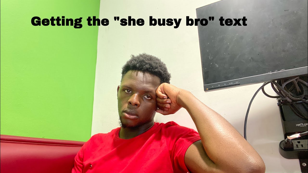 Getting The “ She Busy Bro “ Text Youtube