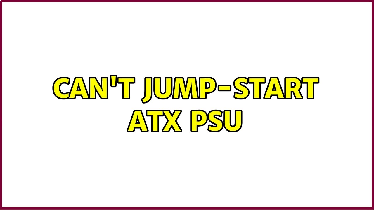 Can't jump-start ATX PSU (2 Solutions!!) - YouTube