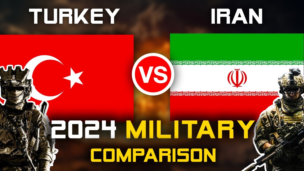 🔥 Turkey vs Iran Military Power Comparison 2024 🔥 | Iran vs Turkey ...