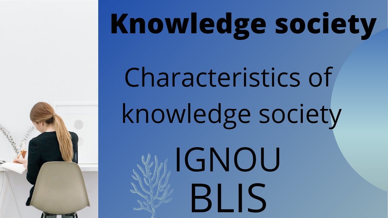 What is a Knowledge society? Characteristics of knowledge society IGNOU ...