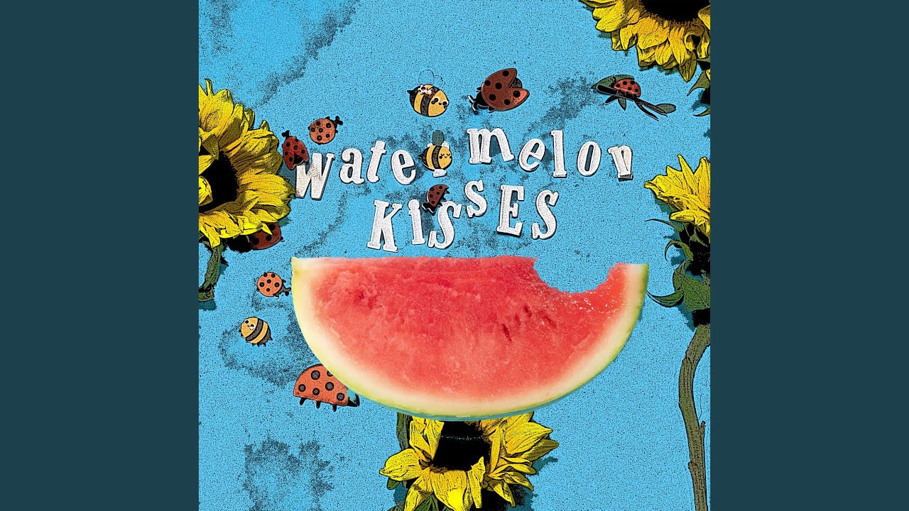 Watermelon Kisses - YouTube