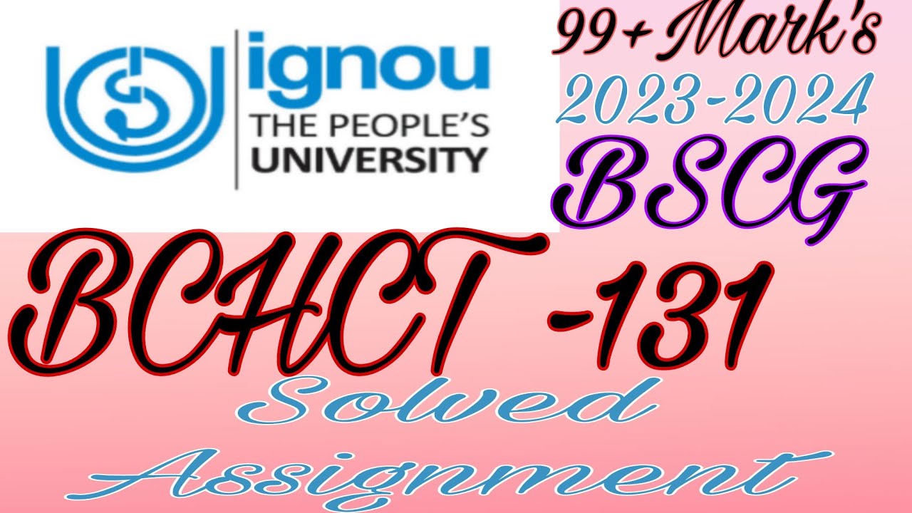 IGNOU solved Assignment Bscg code BCHCT-131(BSCG) || Solved Assignment ...