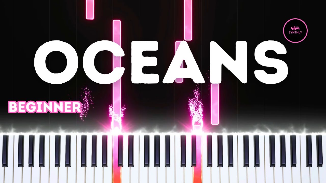 Hillsong United - Oceans | BEGINNER PIANO TUTORIAL by Synthly Piano ...