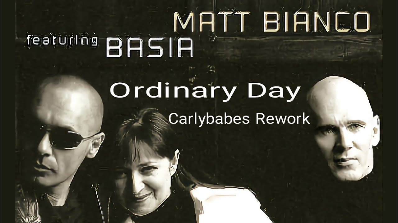 Basia (Matt Bianco) - Ordinary Day (Carlybabes-Rework) - YouTube
