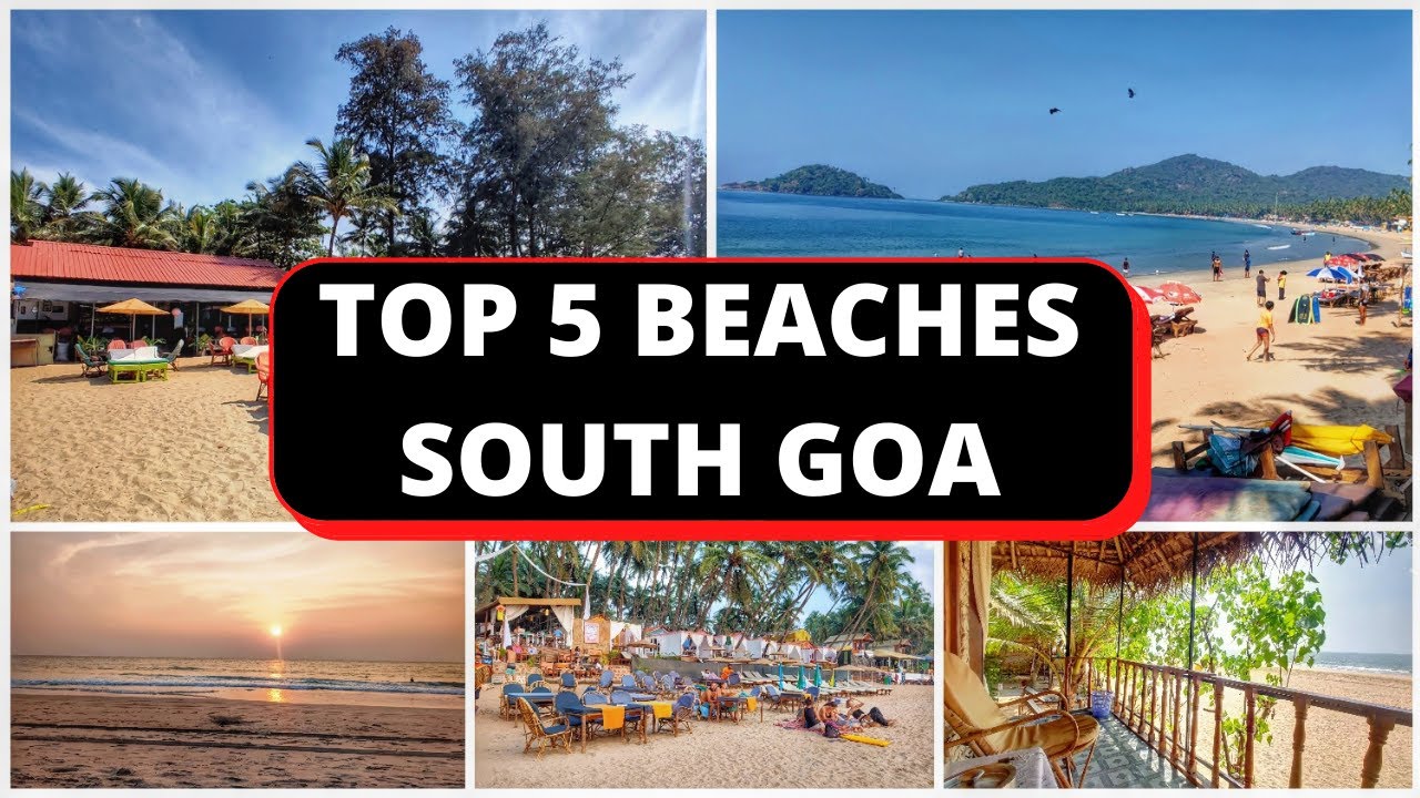 Top 5 Beaches to Visit in South Goa | Best of South Goan Beaches ...