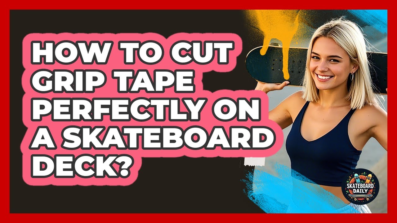 How To Cut Grip Tape Perfectly On A Skateboard Deck? - YouTube