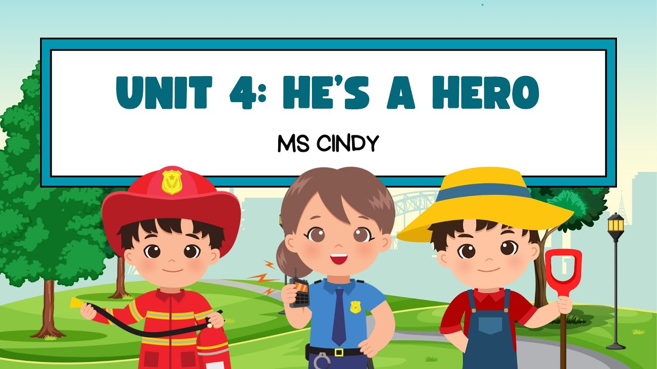 HƯỚNG DẪN HỌC BÀI UNIT 4: HE’S A HERO! FAMILY AND FRIENDS 1 - YouTube