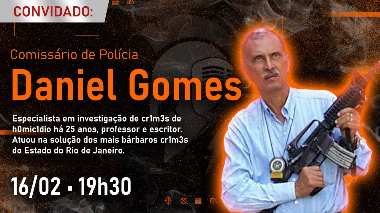 DANIEL GOMES • POLICIAL CIVIL DO RJ • ESPECIALISTA EM INVESTIGAÇÃO DE ...