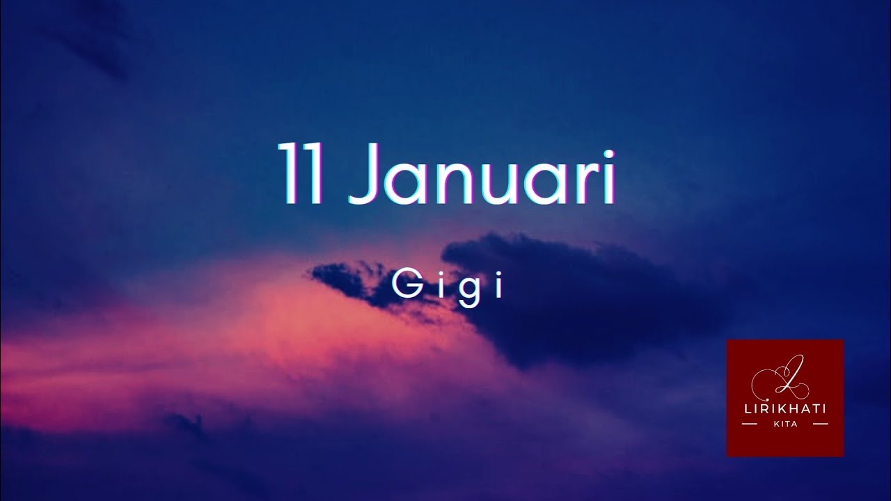 11 Januari - Gigi (Lirik) | Cover by FELIX - YouTube