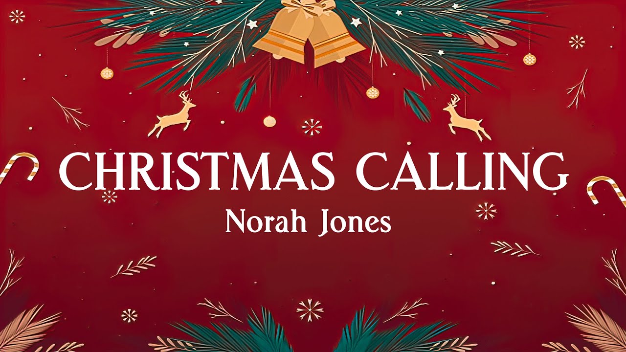 Christmas Calling – Norah Jones - YouTube