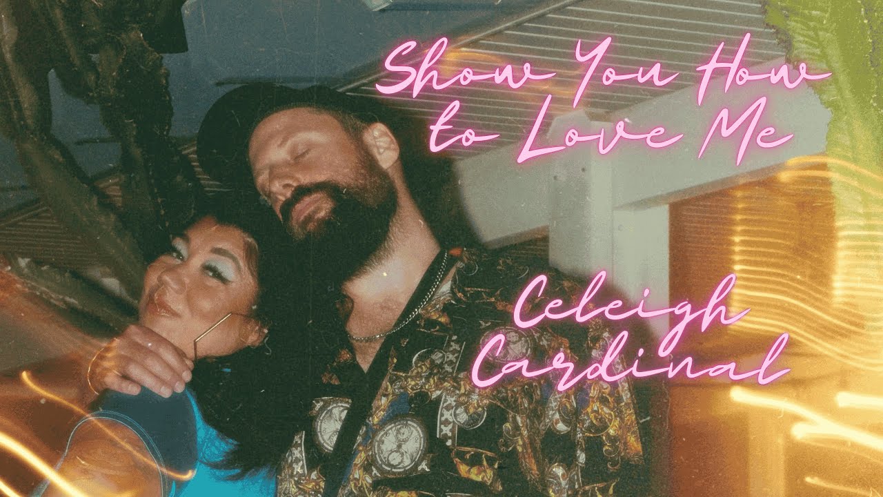 Celeigh Cardinal - Show You How to Love Me (Official Lyric Video) - YouTube