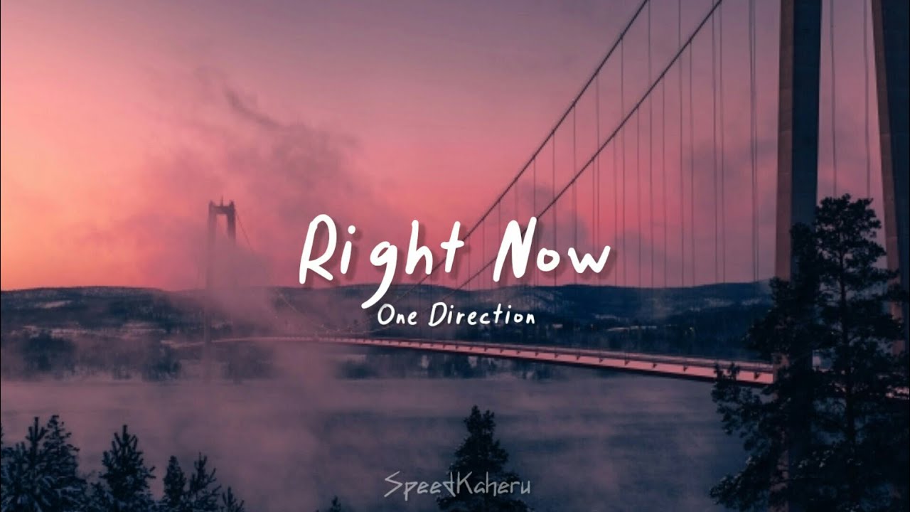 One Direction - Right Now ( Speed up ) // Lyrics Video - YouTube