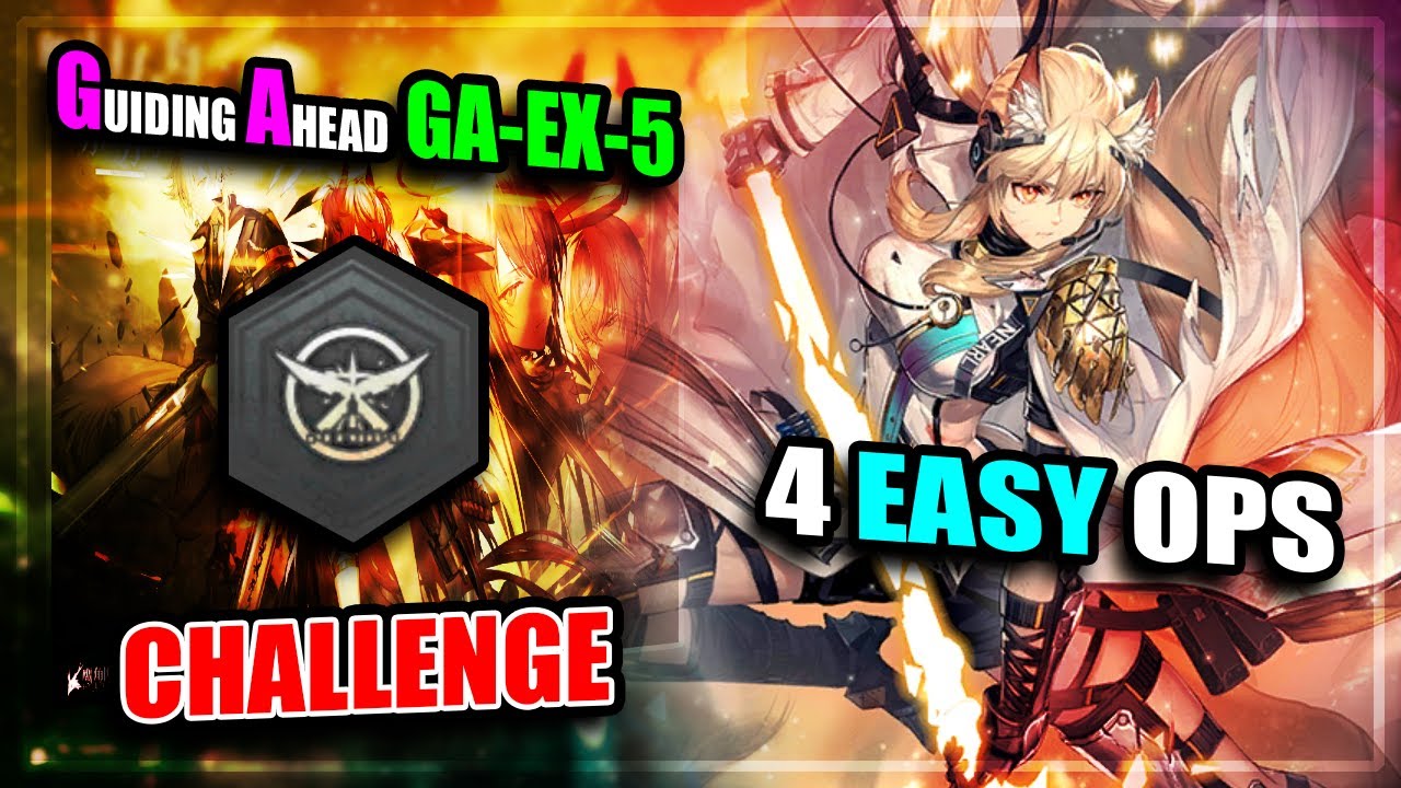 【Arknights】【Guiding Ahead】 GA-EX-5 (Challenge + Medal) (4 Easy ...