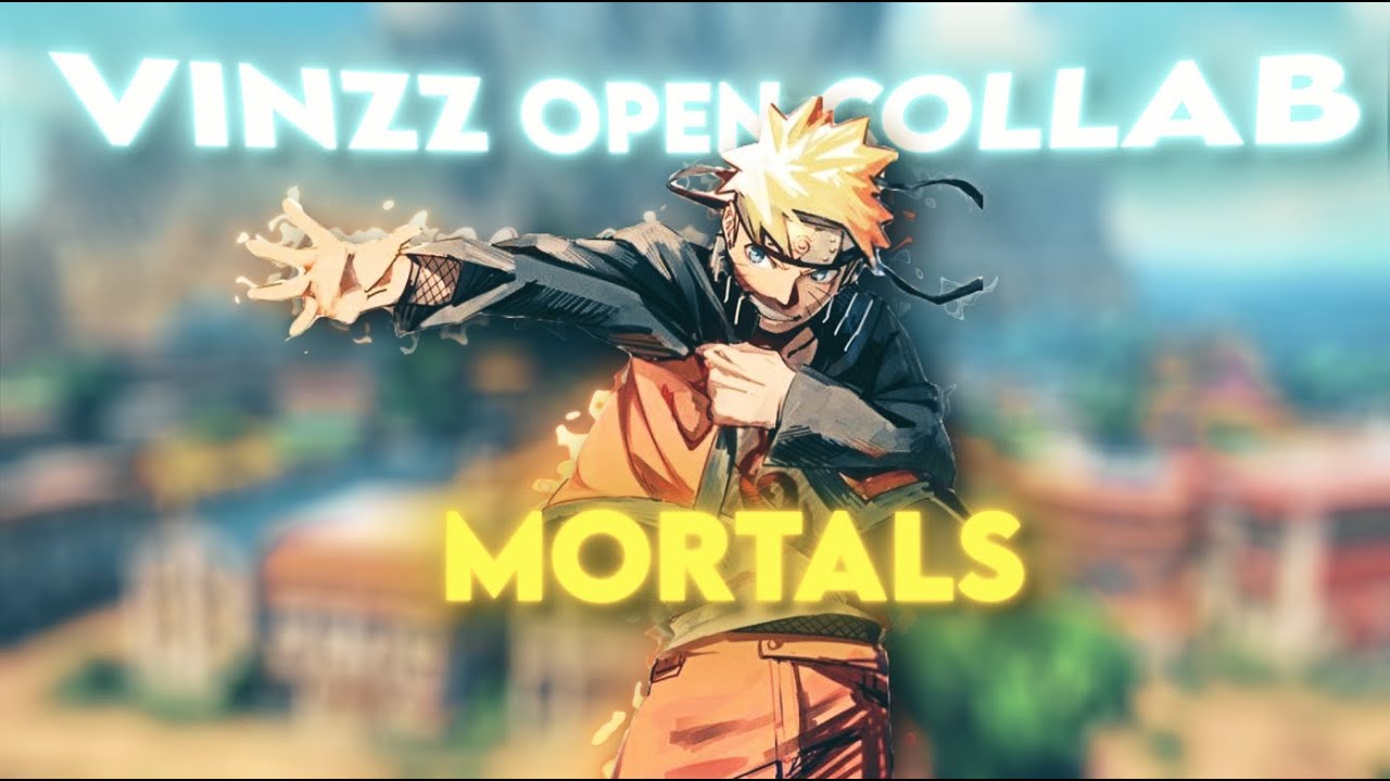 Vinzz 1st Open Collab Entry🔥- Mortals (Edit/Amv) - 1080p #vinzzoc1 ...