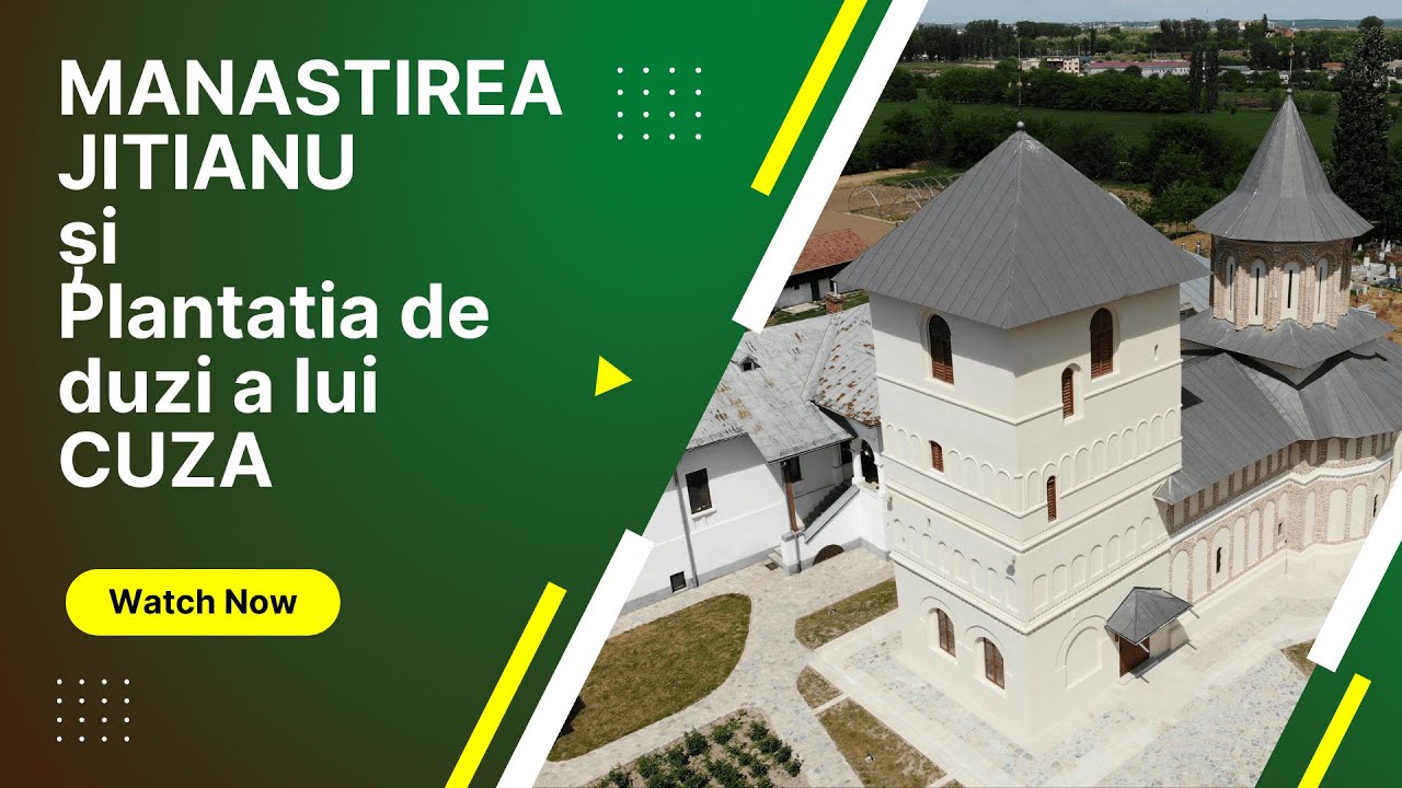 Manastirea Jitianu Podari Dolj si plantatia de duzi a lui Cuza ...