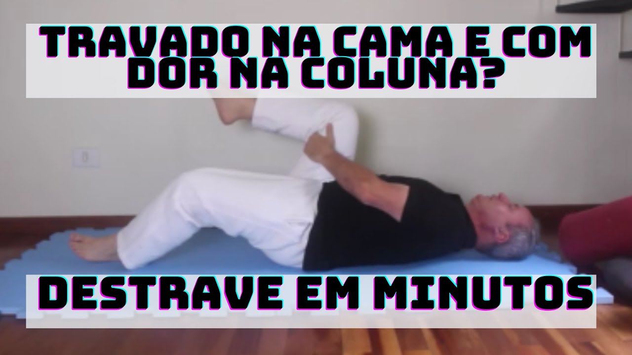 Travado na cama e com dor na coluna? Destrave em minutos. - YouTube