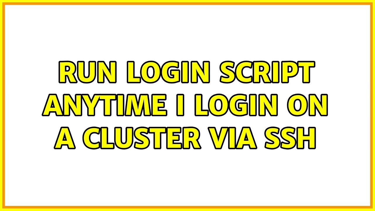 Run login script anytime I login on a cluster via ssh - YouTube