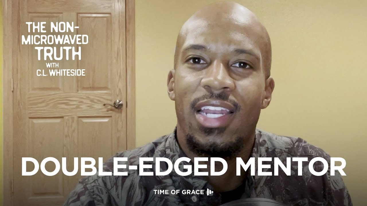 Double-Edged Mentor // The Nonmicrowaved Truth With C.L. Whiteside ...