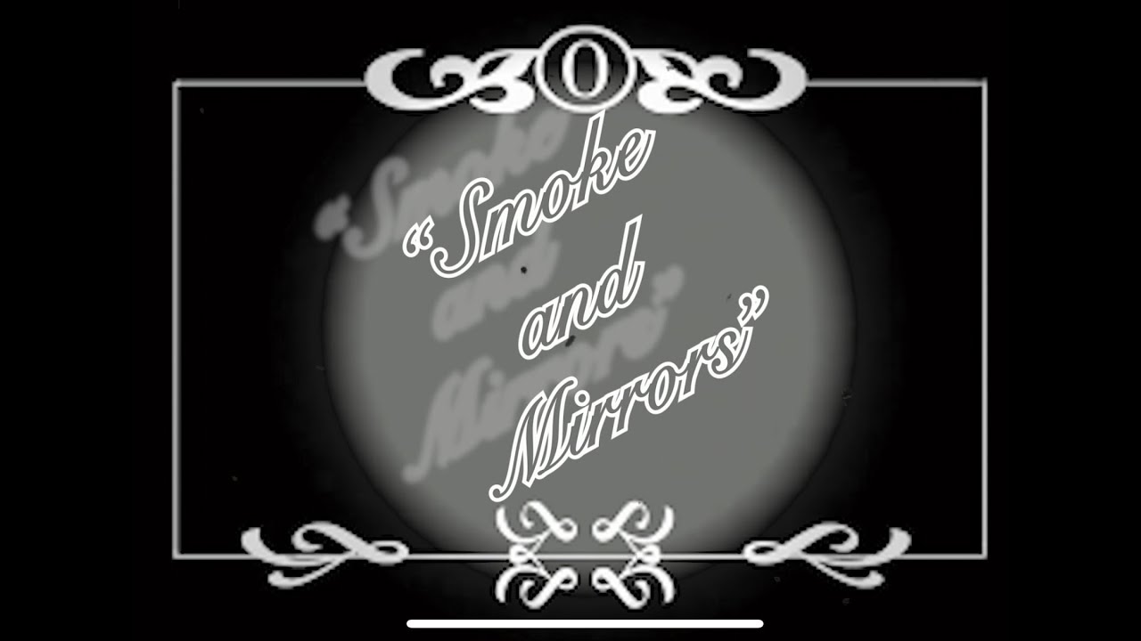 “Smoke and Mirrors” By Dax Hilton - YouTube