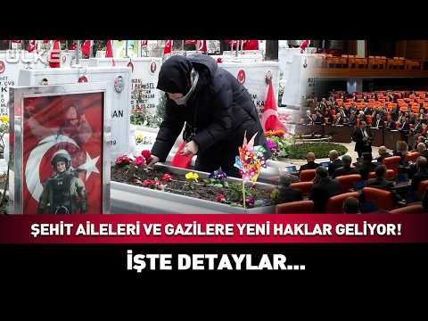 Şehit Aileleri Ve Gazilere Yeni Haklar Geliyor! İşte Detaylar...