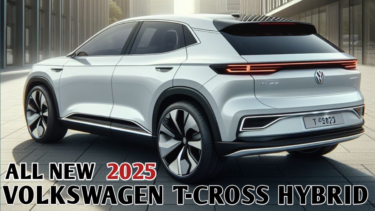 COMING GENERATION, 2025 VW T-CROSS HYBRID: COMPACT SUV WITH THE LATEST ...