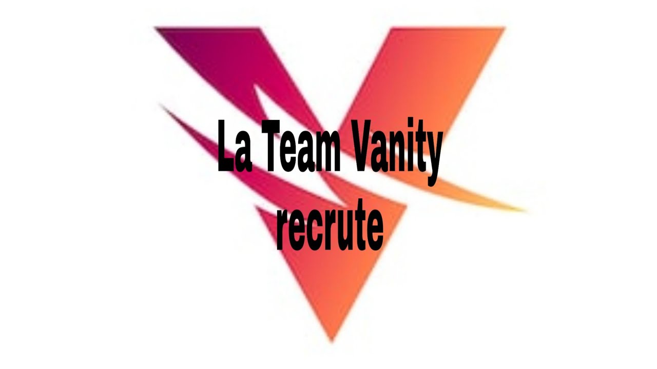 LA TEAM VANITY RECRUTE - YouTube