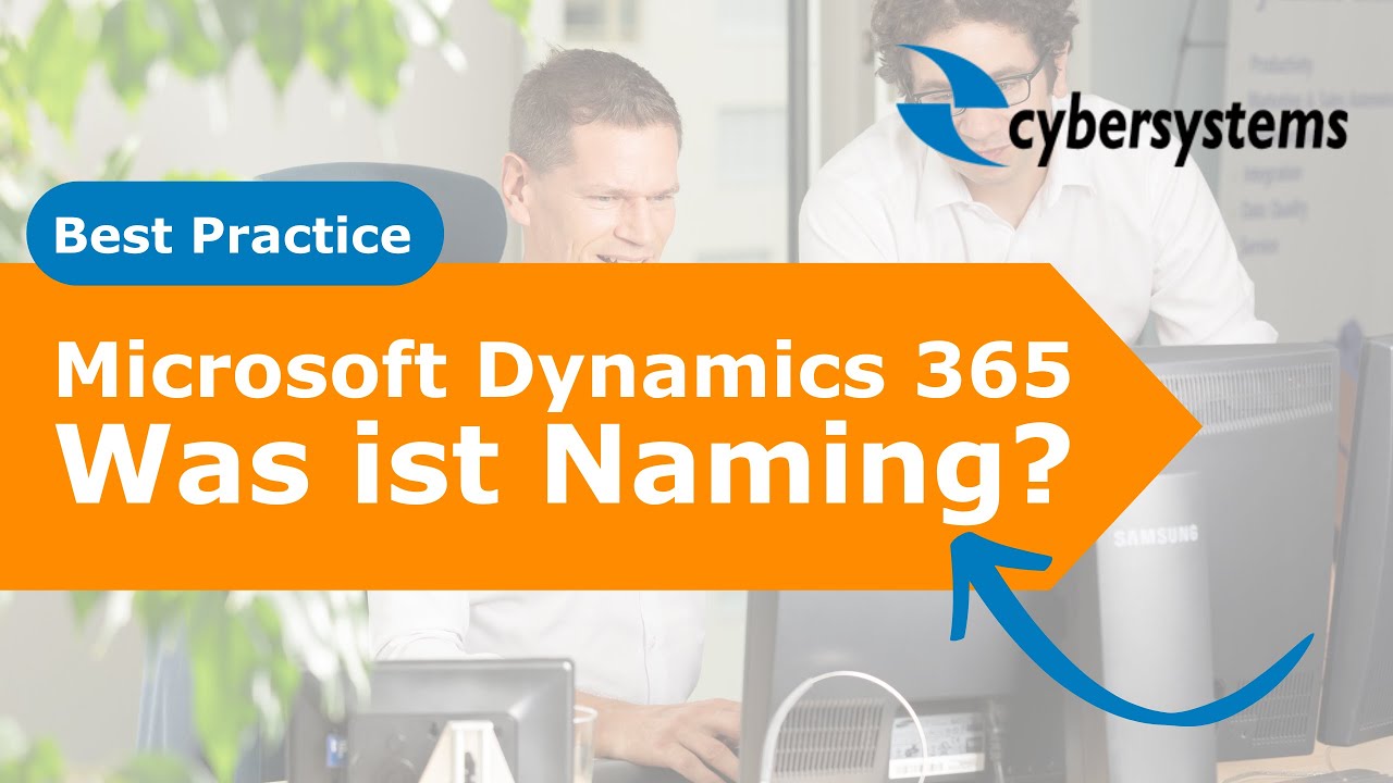 Microsoft Dynamics 365 Best Practice Naming | Cybersystems | CRM Tutorial - YouTube