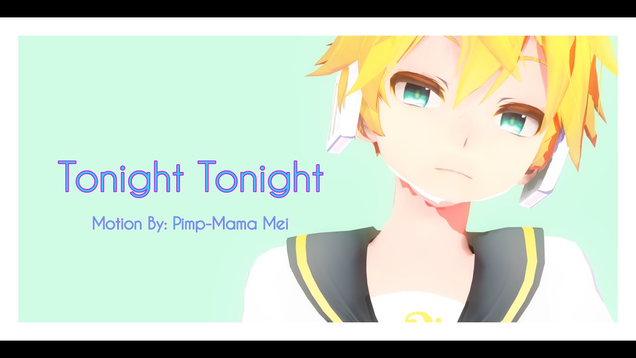 【MMD xP-MM】- Tonight Tonight - || Motion DL DOWN. || - *𝙾𝚁𝙸𝙶𝙸𝙽𝙰𝙻* - YouTube