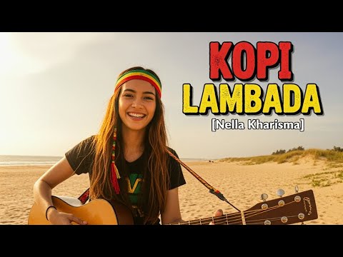 Kopi Lambada - Reggae Version | Cover Inspirasi dari Nella Kharisma