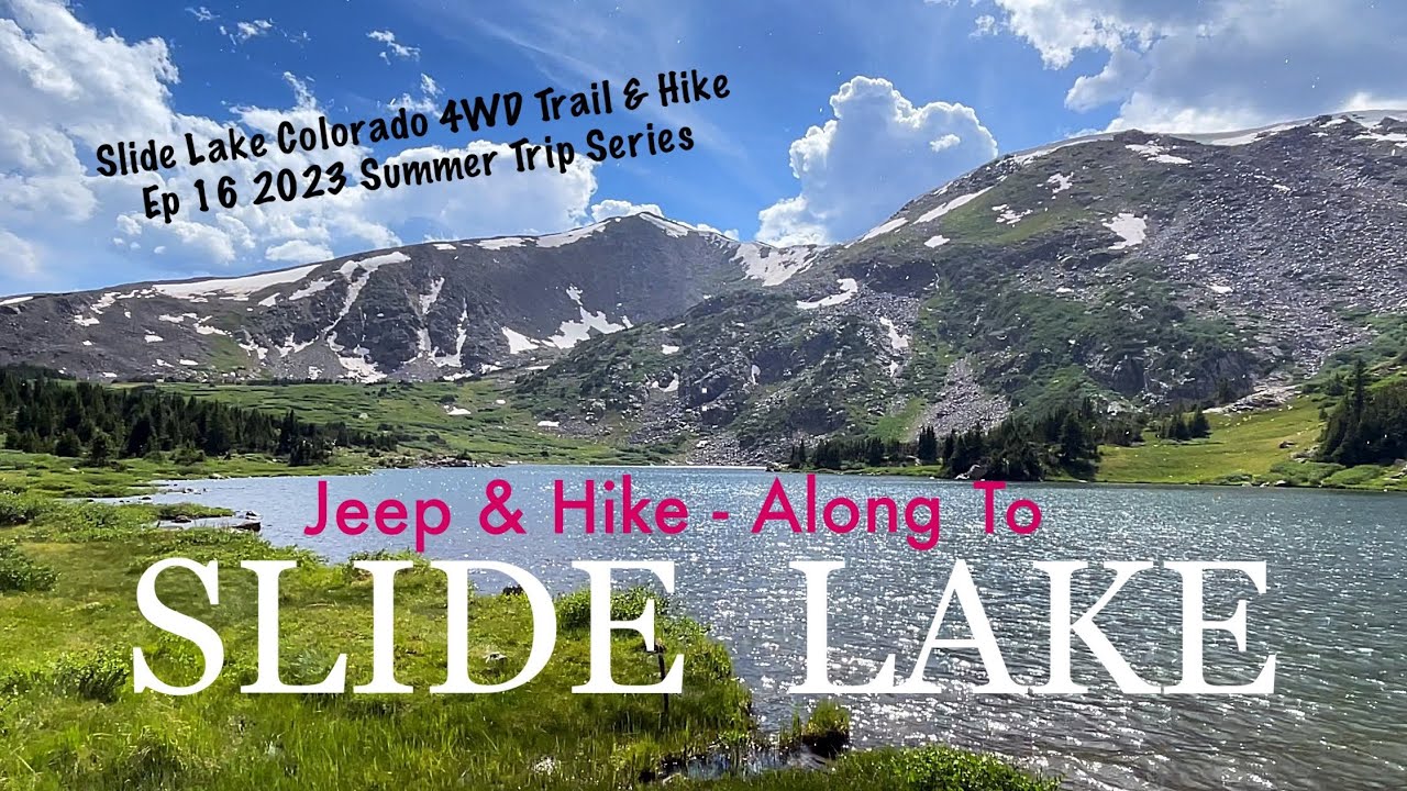 SLIDE LAKE Colorado 4WD TRAIL & HIKE - Ep16 2023 Summer Trip Series ...