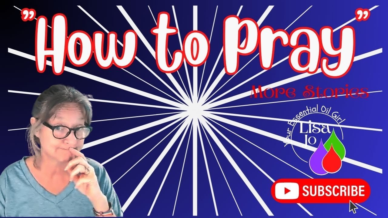 Lisa Jo your essential oil girl-How to pray-Joy & peace-guest preacher ...