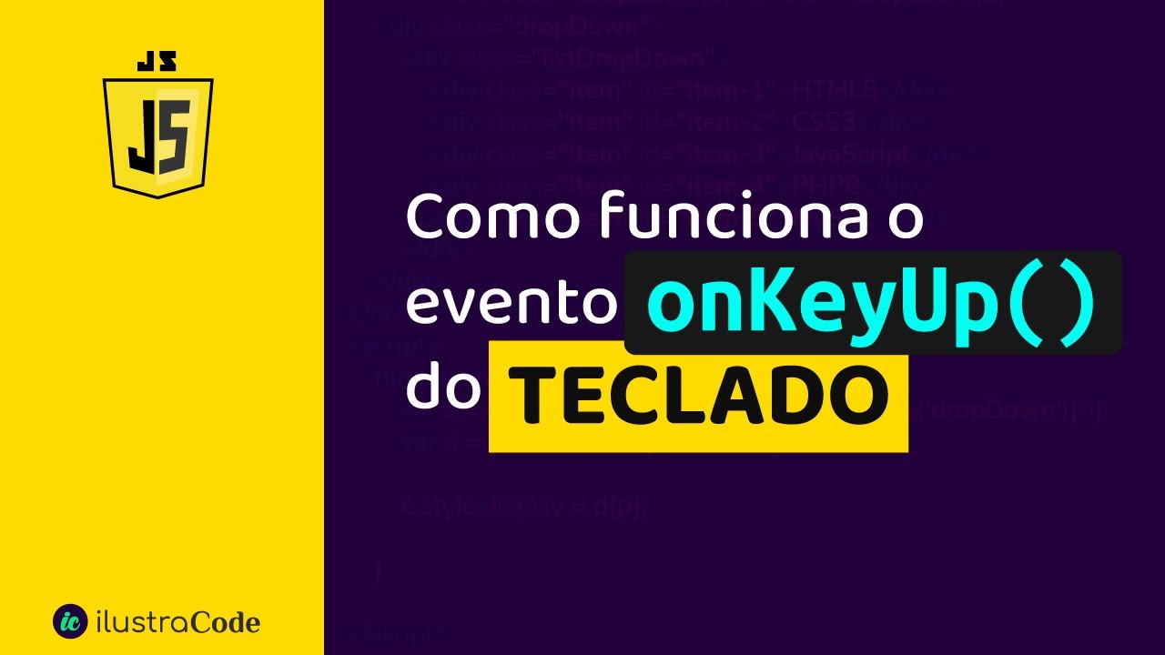 Como Funciona O Evento Onkeyup Do Teclado Js Ilustracode Youtube