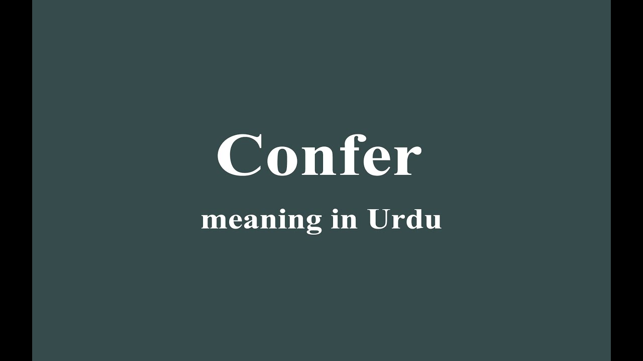 Confer meaning in Urdu - YouTube
