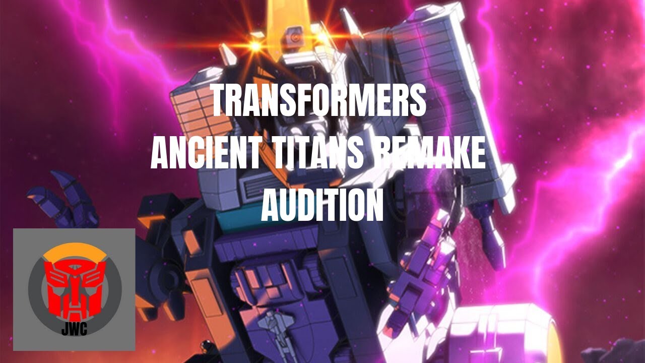 Transformers Ancient Titans Remaster: Audition - YouTube