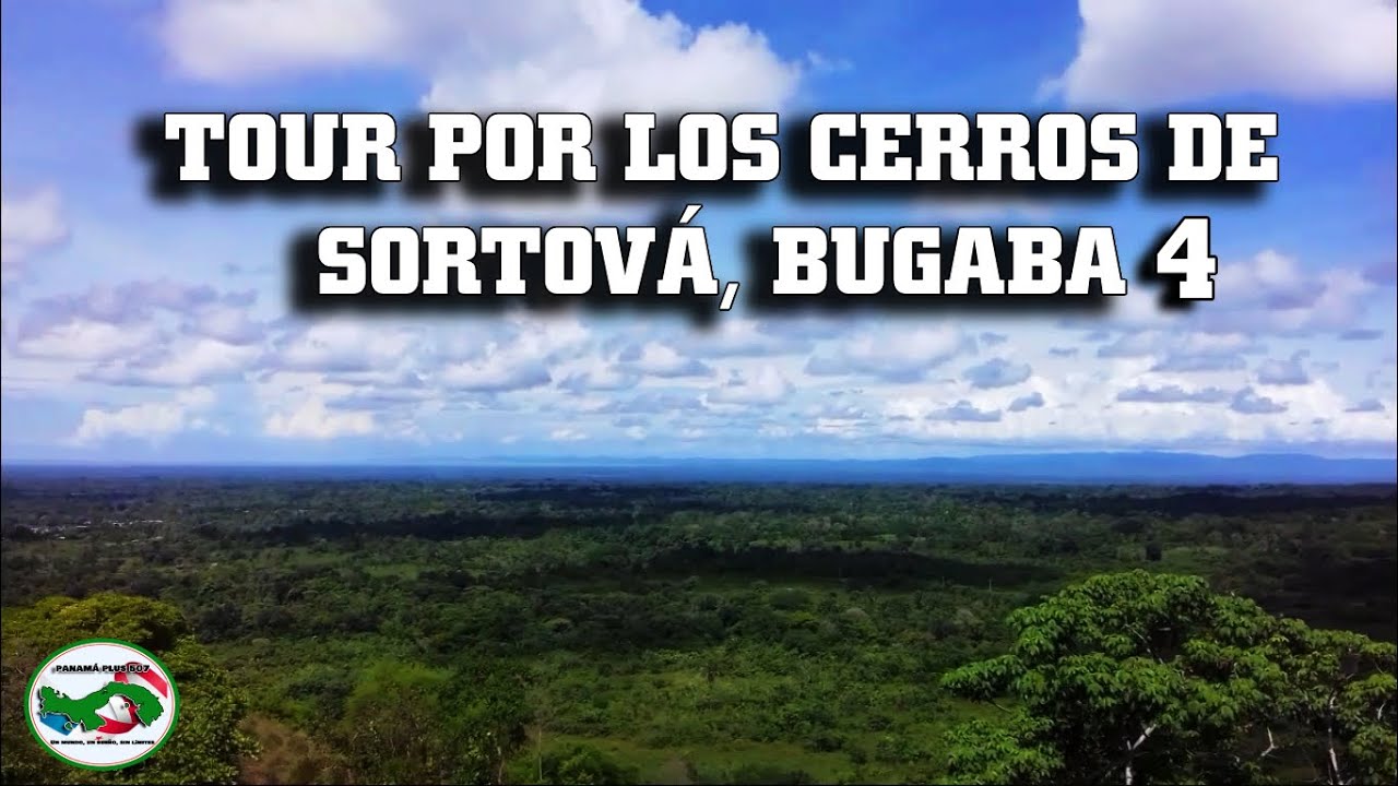 TOUR POR LOS CERROS DE SORTOVÁ, BUGABA *PARTE 4* - YouTube