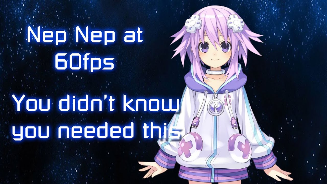 [PC 60fps] Nep Nep at 60fps - YouTube