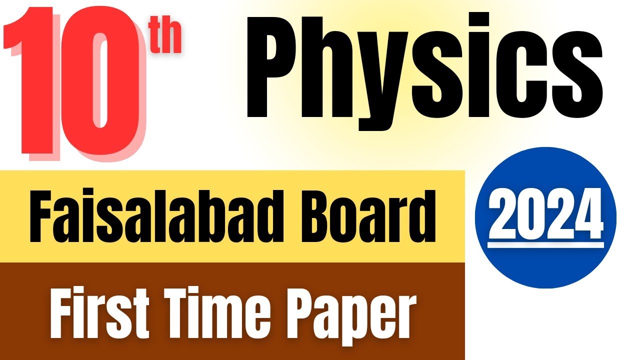 10th Class Physics Faisalabad Board First Time Paper 2024 | 10th ...