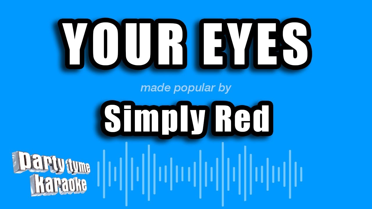 Simply Red - Your Eyes (Karaoke Version) - YouTube