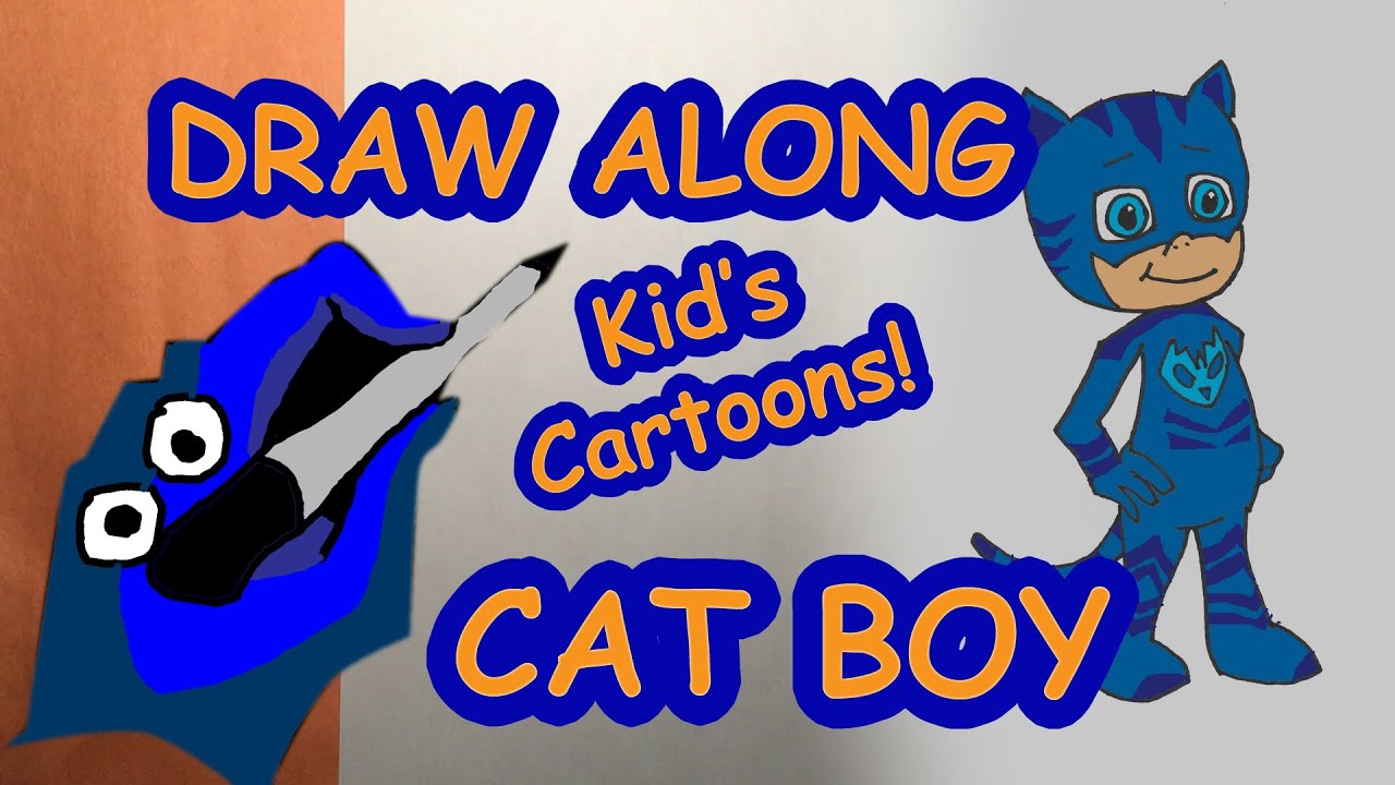 Draw Along Catboy | Kid's Cartoons! - YouTube