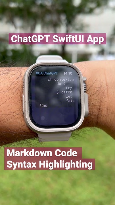 Chatgpt Watchos Swiftui App Rendering Markdown Code Syntax Highlighting Chatgpt Iosdevelopment