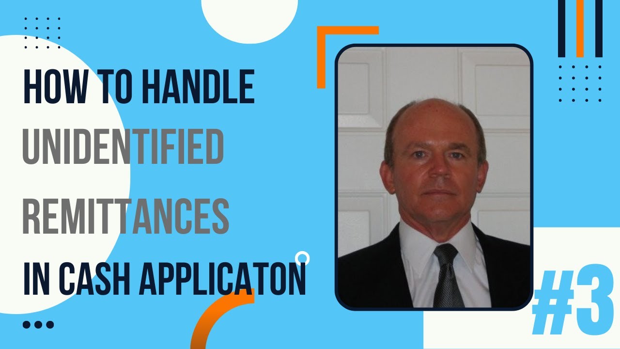 How to Handle Unidentified Remittances in Cash Application ...